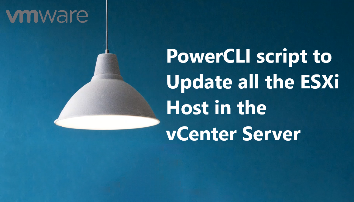 Powercli Script To Update All The Esxi Host In The Vcenter Server Know It Like Pro 
