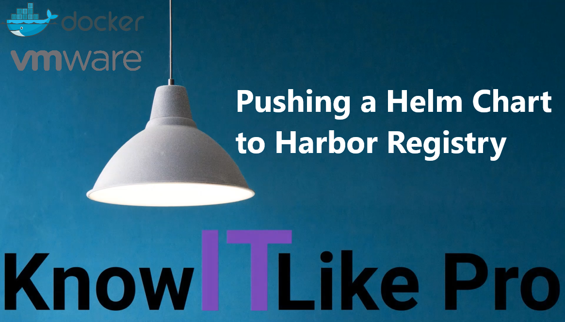 Pushing a Helm Chart to Harbor Registry | Know IT Like Pro Pushing a Helm Chart to Harbor Registry | Know IT Like Pro