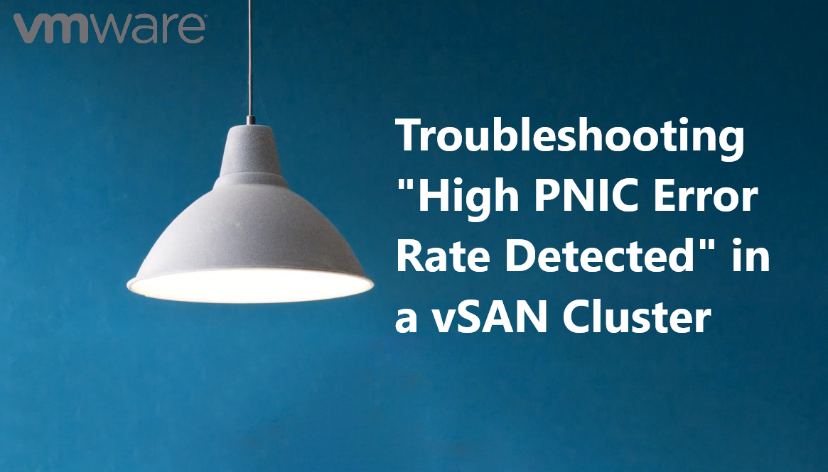 Troubleshooting "High PNIC Error Rate Detected" in a vSAN Cluster ...
