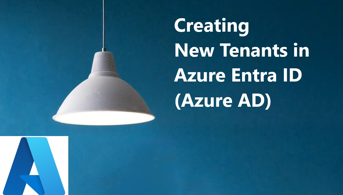 Creating New Tenants in Azure Entra ID (Azure AD) | Know IT Like Pro Creating New Tenants in Azure Entra ID (Azure AD) | Know IT Like Pro